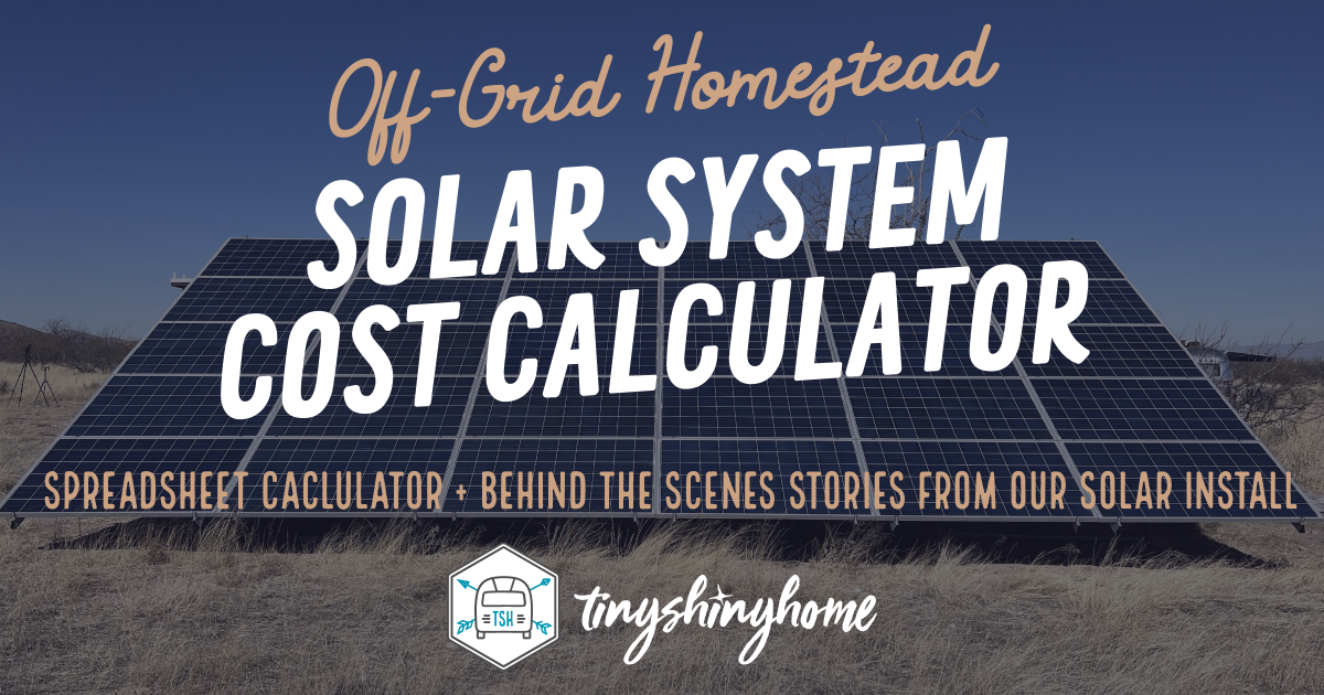 Off-Grid Solar System Cost Calculator - Tiny Shiny Home