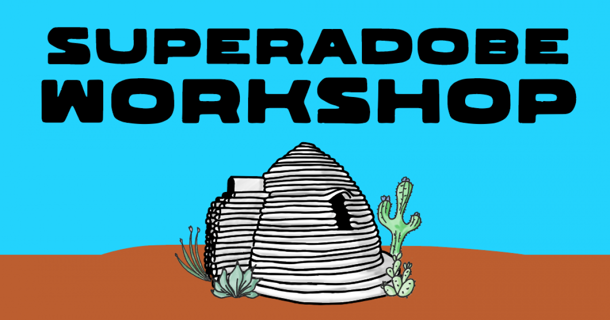 Superadobe Earthbag Dome Workshop - Tiny Shiny Home